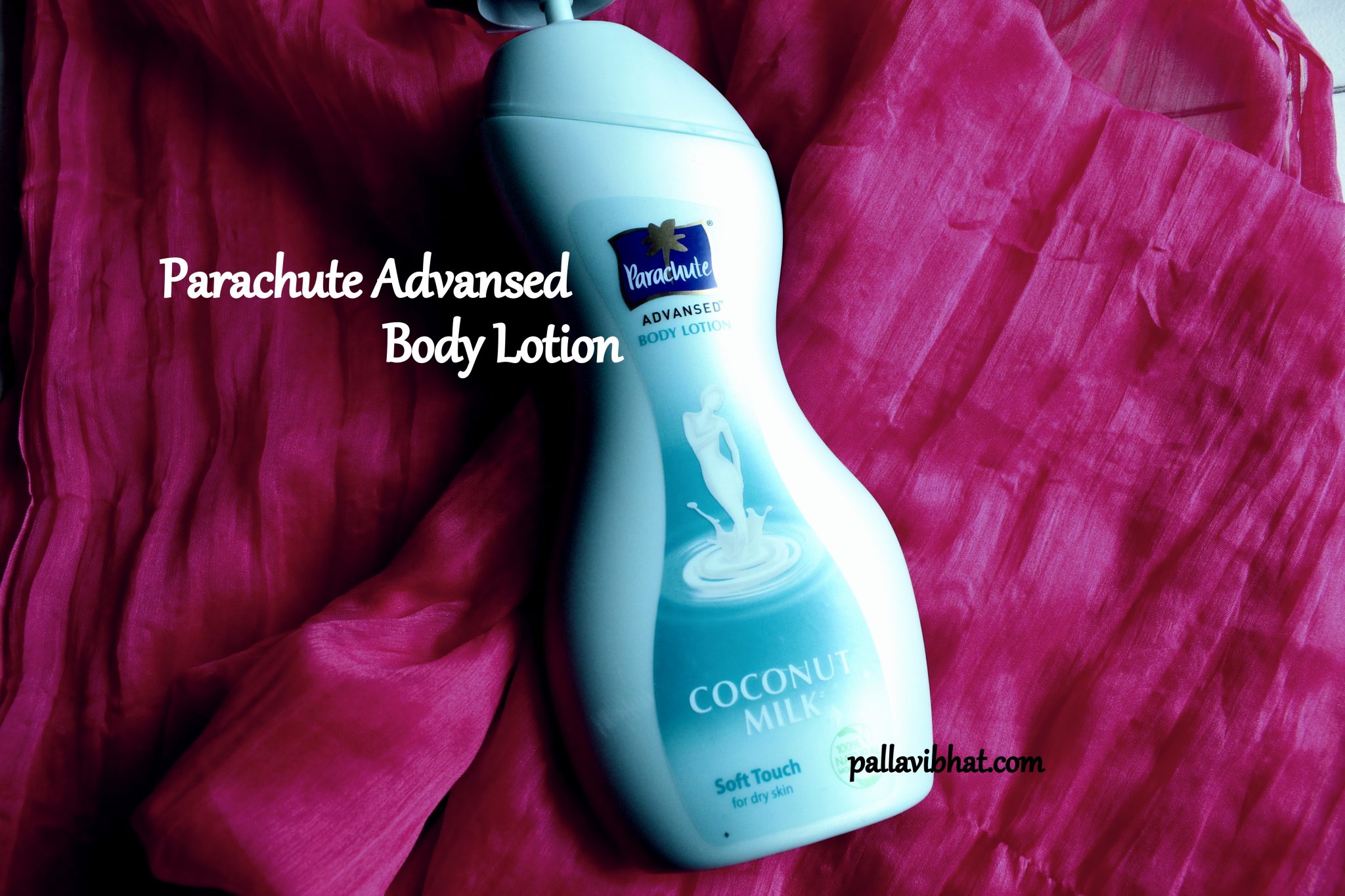 Parachute Advansed Body Lotion with Coconut milk Review - Pallavi Bhat