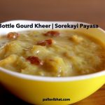 Lauki Kheer | Sorekayi Payasa Recipe - Pallavi Bhat