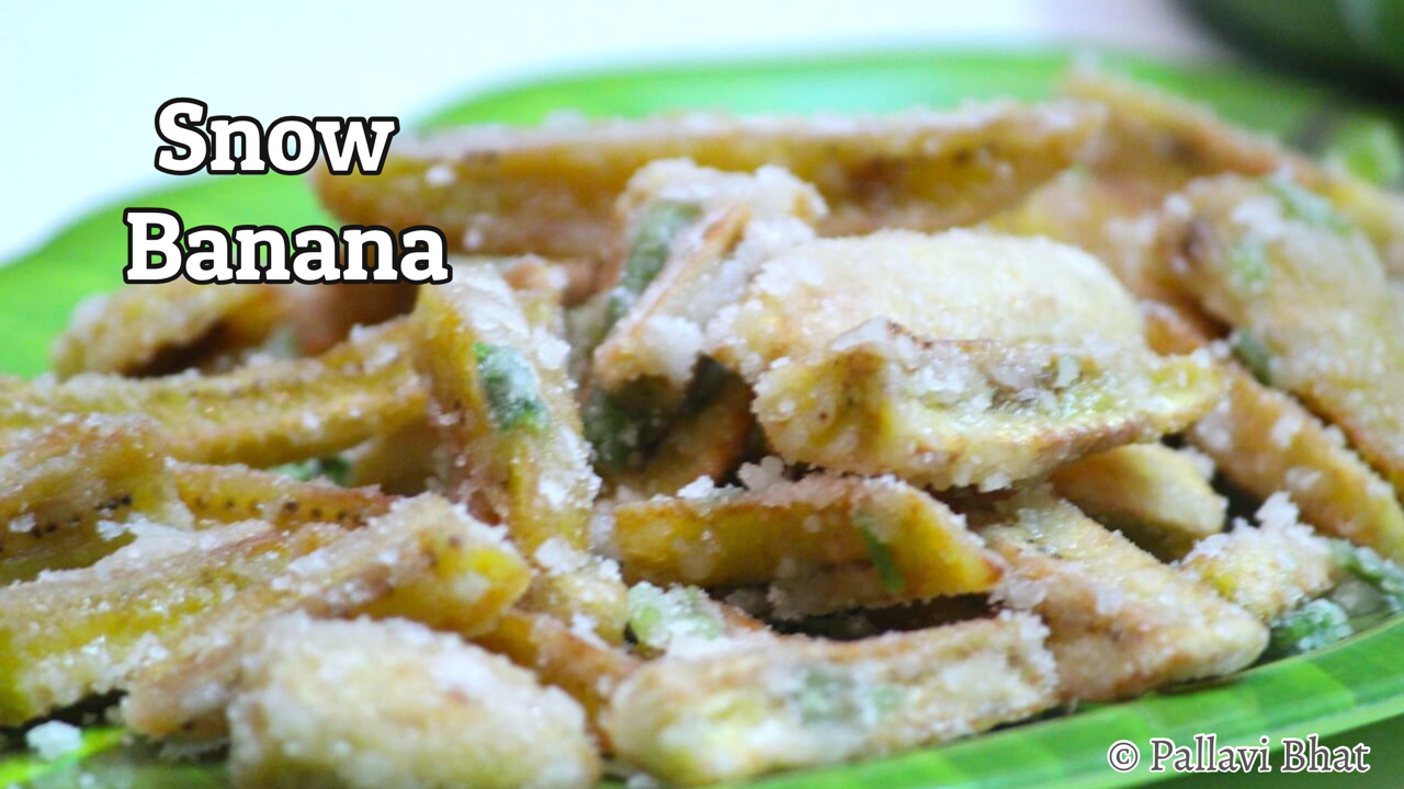 Snow Banana | Raw Banana snack recipe | Pallavi Bhat